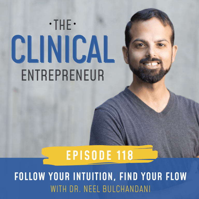 118: Follow Your Intuition, Find Your Flow with Dr. Neel Bulchandani