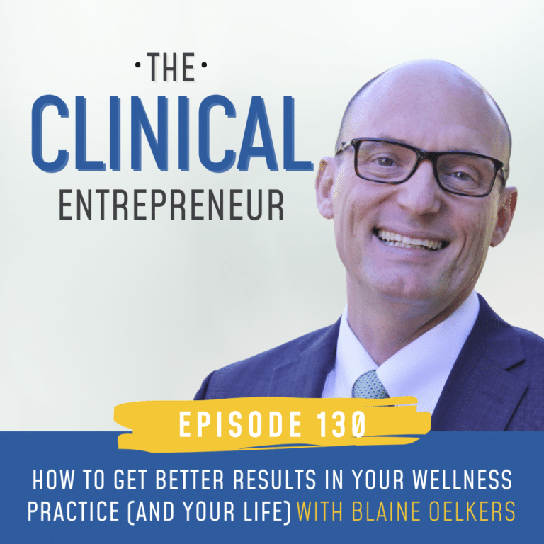 130: How to Get Better Results in Your Wellness Practice (and Your Life ... 130: How to Get Better Results in Your Wellness Practice (and Your Life ...
