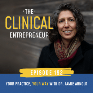 192: Your Practice, Your Way with Dr. Jamie Arnold - Ronda Nelson